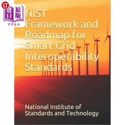 海外直订Nist Framework and Roadmap for Smart Grid Interoperability Standards 智能电网互操作性标准的NIST框架和路线图