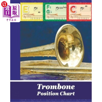 海外直订Trombone Position Chart: Trombone Fingering Chart (Brass Fingering Charts) 长号位图：长号指法图（铜管指法图