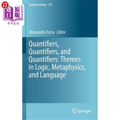 海外直订Quantifiers, Quantifiers, and Quantifiers: Themes in Logic, Metaphysics, and Lan 量词、量词和量词:逻辑学、