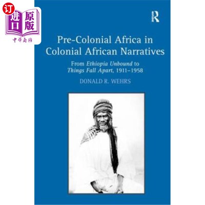 海外直订Pre-Colonial Africa in Colonial African Narratives: From Ethiopia Unbound to Thi 殖民非洲叙事中的前殖民非洲