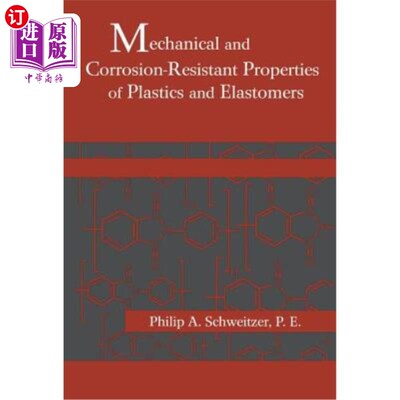 海外直订Mechanical and Corrosion-Resistant Properties of Plastics and Elastomers 塑料和弹性体的机械和耐腐蚀性能