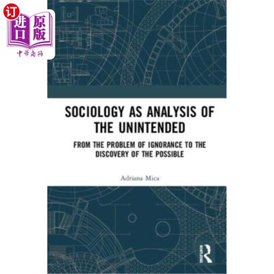 海外直订Sociology as Analysis of the Unintended: From the Problem of Ignorance to the Di 社会学作为非预期的分析:从