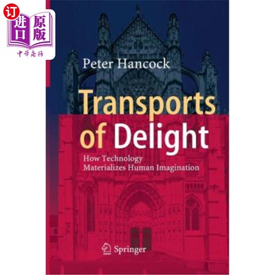海外直订Transports of Delight: How Technology Materializes Human Imagination 愉悦的运输:技术如何实现人类的想象