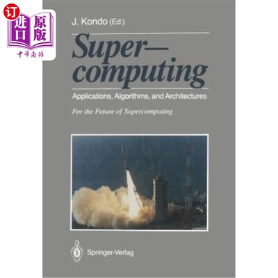 海外直订Supercomputing: Applications, Algorithms, and Architectures for the Future of Su 超级计算:未来超级计算的应