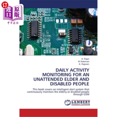 海外直订Daily Activity Monitoring for an Unattended Elder and Disabled People 无人照料的老人和残疾人的每日活动监测