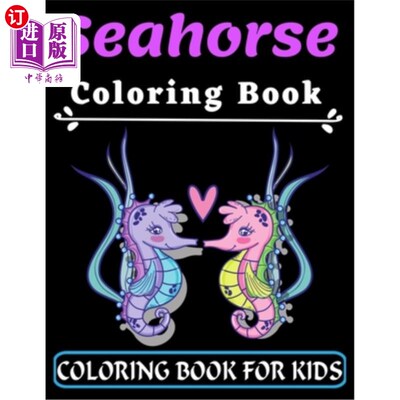 海外直订Seahorse Coloring Book For Kids: Great Gift for your Boys and Girls ages 4-8 yea 海马绘本:给4-8岁孩子的好礼