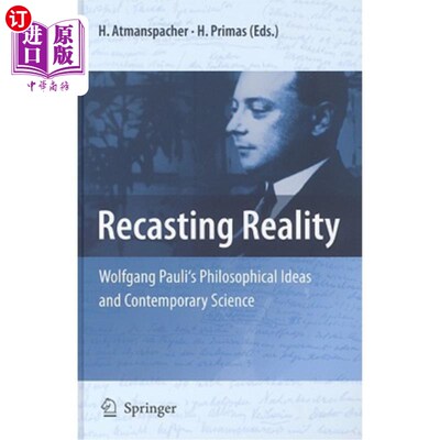 海外直订Recasting Reality: Wolfgang Pauli's Philosophical Ideas and Contemporary Science 重铸现实:泡利的哲学思想与