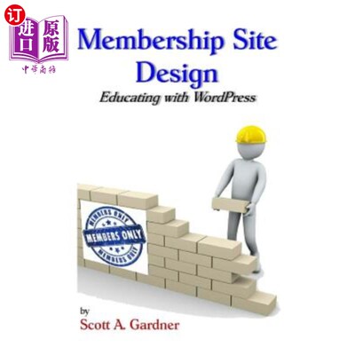 海外直订Membership Site Design: Educating with Wordpress 会员网站设计：用WordPress教育