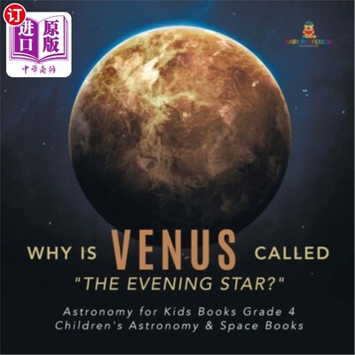 海外直订Why is Venus Called The Evening Star? Astronomy for Kids Books Grade 4 Children' 为什么金星被称为晚星？儿童