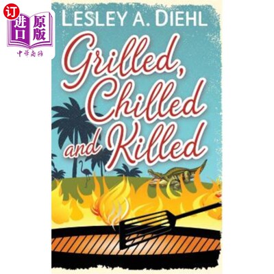 海外直订Grilled, Chilled and Killed: Book 2 in the Big Lake Murder Mysteries 烤，冻，杀:第二本书在大湖谋杀之谜