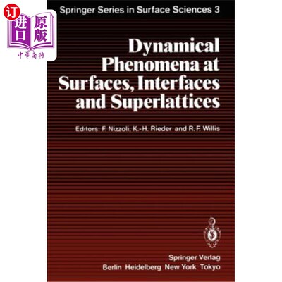 海外直订Dynamical Phenomena at Surfaces, Interfaces and Superlattices: Proceedings of an 表面、界面和超晶格的动力学