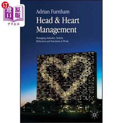 海外直订Head & Heart Management: Managing Attitudes, Beliefs, Behaviors and Emotions at  头脑与心脏管理：管理工作中