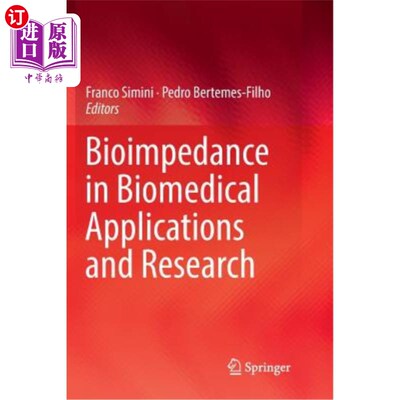 海外直订Bioimpedance in Biomedical Applications and Research 生物阻抗在生物医学应用与研究中的应用