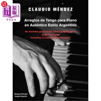 海外直订Arreglos de Tango Para Piano En Autentico Estilo Argentino: An Essential Guide t 阿根廷诺探戈伴奏钢琴：正确