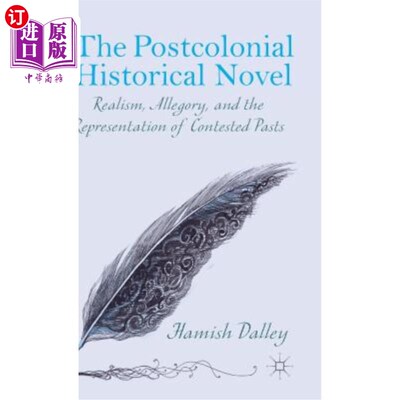 海外直订The Postcolonial Historical Novel: Realism, Allegory, and the Representation of  后殖民历史小说：现实主义、