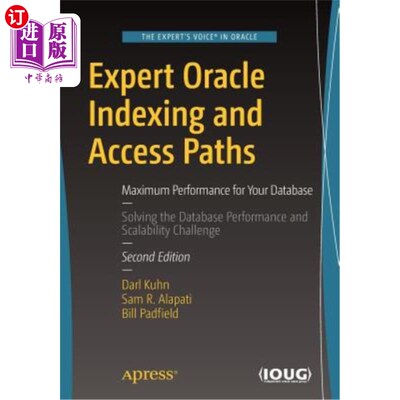 海外直订Expert Oracle Indexing and Access Paths: Maximum Performance for Your Database Oracle专家索引和访问路径：为
