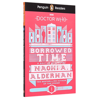 企鹅阅读第5级 神秘博士 时间捕手 企鹅分级阅读 英文原版 Doctor Who Borrowed Time 娜奥米阿尔德曼 Naomi Alderman【中商?