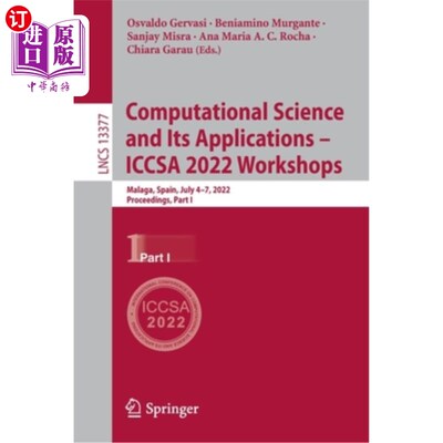 海外直订Computational Science and Its Applications - Iccsa 2022 Workshops: Malaga, Spain 计算科学及其应用-