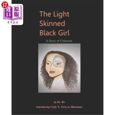 海外直订The Light Skinned Black Girl: A Story of Colorism 浅肤色的黑人女孩:一个关于肤色歧视的故事