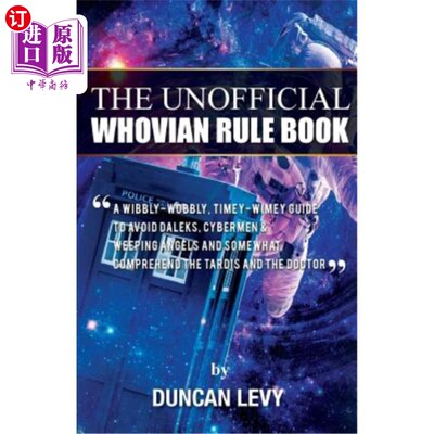 海外直订The Unofficial Whovian Rule Book: A wibbly-wobbly, timey-wimey guide to avoid Da 非官方的Whovia