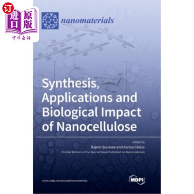 海外直订Synthesis, Applications and Biological Impact of Nanocellulose 纳米纤维素的合成、应用及其生物学影响
