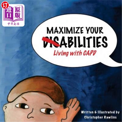 海外直订Maximize Your Abilities - Living with CAPD: Central Auditory Processing Disorder 最大限度地发挥你的能力——