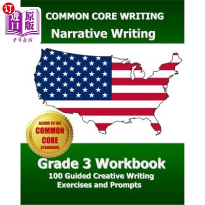 海外直订COMMON CORE WRITING Narrative Writing Grade 3 Workbook: 100 Guided Creative Writ 共同核心写作叙事写作三年级