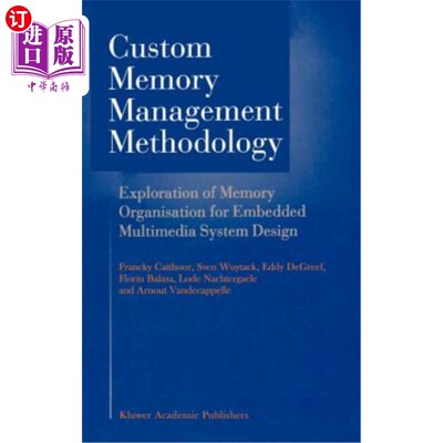 海外直订Custom Memory Management Methodology: Exploration of Memory Organisation for Emb 自定义内存管理方法:嵌入式