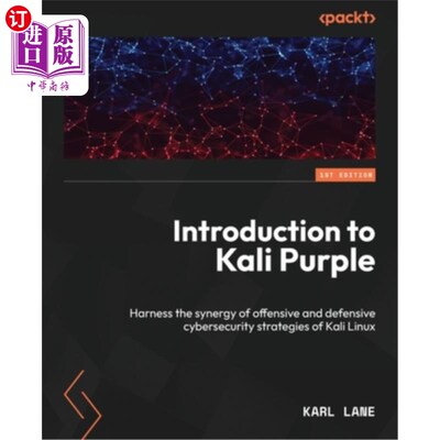 海外直订Introduction to Kali Purple: Harness the synergy of offensive and defensive cybe Kali Purpl