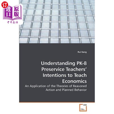 海外直订Understanding PK-8 Preservice Teachers' Intentions to Teach Economics 了解PK-8职前教师的经济学教学意图