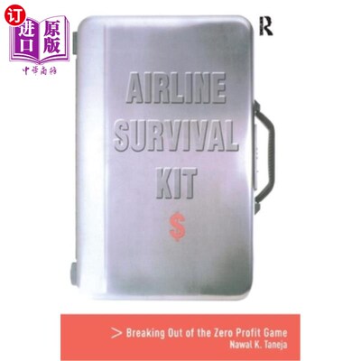 海外直订Airline Survival Kit: Breaking Out of the Zero Profit Game 航空公司生存工具包:打破零利润游戏