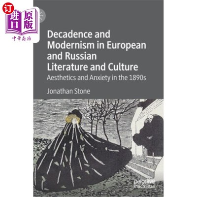 海外直订Decadence and Modernism in European and Russian Literature and Culture: Aestheti 欧洲和俄罗斯文学与文化中的