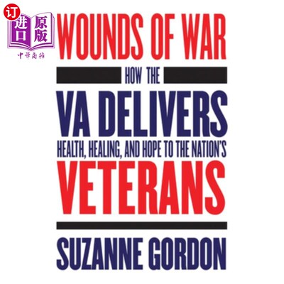 海外直订医药图书Wounds of War: How the Va Delivers Health, Healing, and Hope to the Nation's Vet 战争创伤：退伍军人