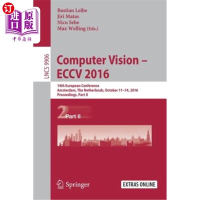 海外直订Computer Vision - Eccv 2016: 14th European Conference, Amsterdam, the Netherland 计算机视觉- Ecc