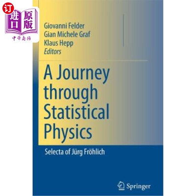 海外直订A Journey Through Statistical Physics: Selecta of Jürg Fr?hlich A Journey Through statistics Phy