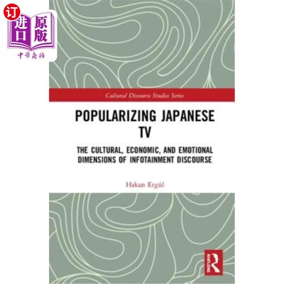 海外直订Popularizing Japanese TV: The Cultural, Economic, and Emotional Dimensions of In 普及日本电视:信息娱乐话语