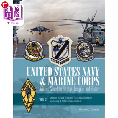 海外直订United States Navy and Marine Corps Aviation Squadron Lineage, Insignia, and His 美国海军和海军陆战队航空中