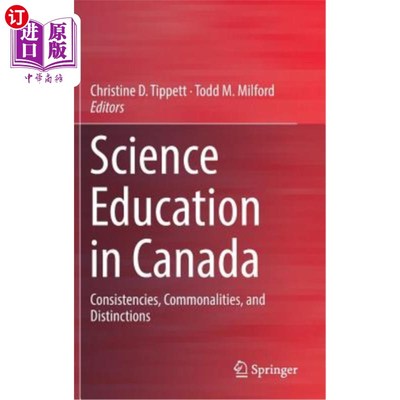 海外直订Science Education in Canada: Consistencies, Commonalities, and Distinctions 加拿大科学教育：一致性、共性和区别