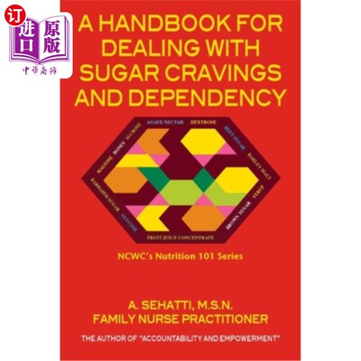 海外直订医药图书A Handbook for Dealing with Sugar Cravings and Dependency: NCWC's Nutrition 101  处理糖的渴望和依赖