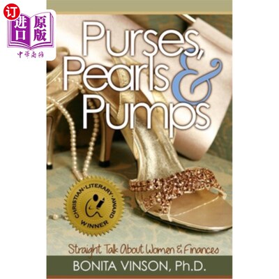 海外直订Purses, Pearls and Pumps: Straight Talk about Women and Finances 钱包、珍珠和水泵：直言不讳地谈论女人和财务