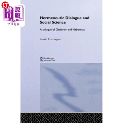 海外直订Hermeneutic Dialogue and Social Science: A Critique of Gadamer and Habermas 解释学对话与社会科学：伽达默尔