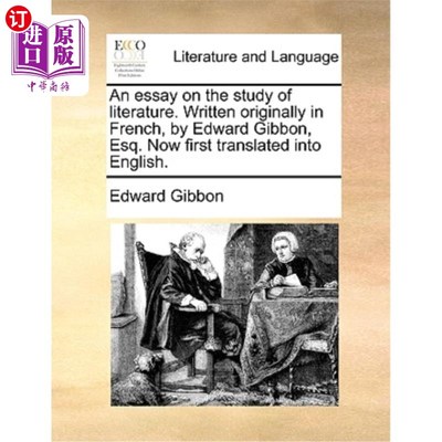 海外直订An Essay on the Study of Literature. Written Originally in French, by Edward Gib 文学研究随笔。原写于法语，