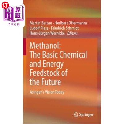 海外直订Methanol: The Basic Chemical and Energy Feedstock of the Future: Asinger's Visio