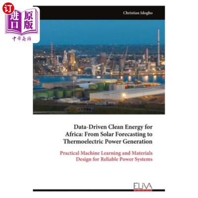 海外直订Data-Driven Clean Energy for Africa: From Solar Forecasting to Thermoelectric Po 数据驱动的非洲清洁能源：从