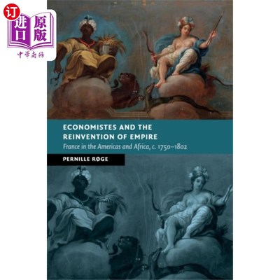 海外直订Economistes and the Reinvention of Empire 《经济学家与帝国的重塑