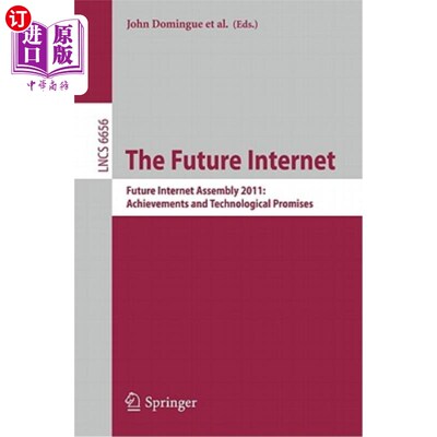 海外直订The Future Internet: Future Internet Assembly 2011: Achievements and Technologic 未来互联网:2011年未来互联
