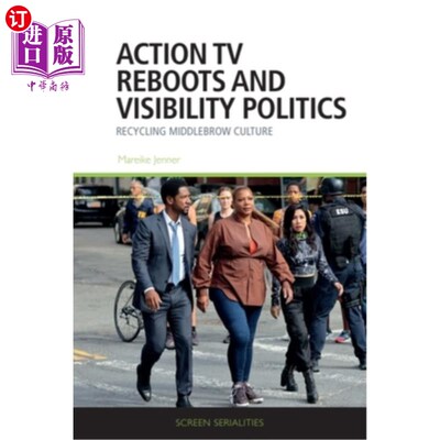 海外直订Action TV Reboots and Visibility Politics: Recycling Middlebrow Culture 动作电视重启与能见度政治：中庸文化