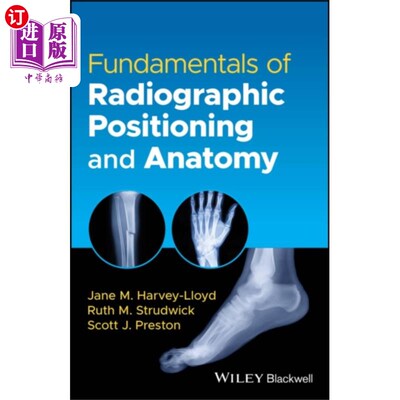 海外直订医药图书Fundamentals of Radiographic Positioning and Ana... 放射定位与解剖学基础