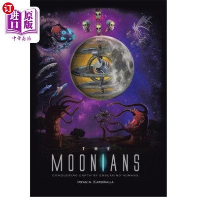 海外直订The Moonians: Conquering Earth by Enslaving Humans 月亮人:奴役人类征服地球