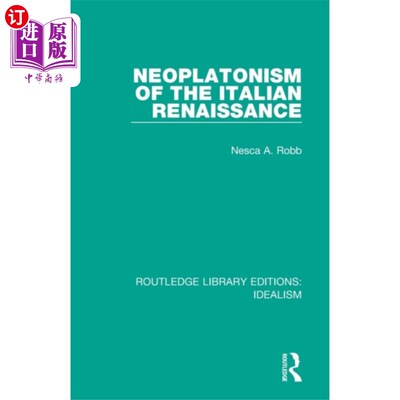 海外直订Neoplatonism of the Italian Renaissance 意大利文艺复兴时期的新柏拉图主义